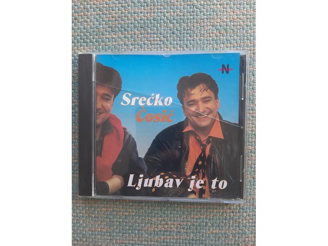 Srećko Ćosić Ljubav je to