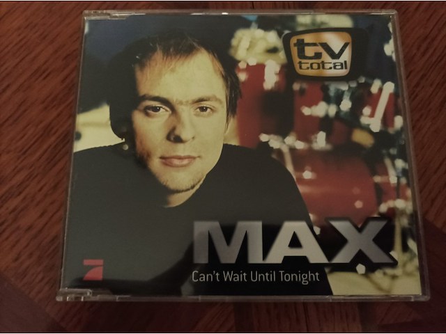 Max-Can`t wait until tonight