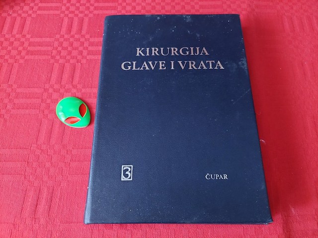KIRURGIJA GLAVE I VRATA  3  - ČUPAR