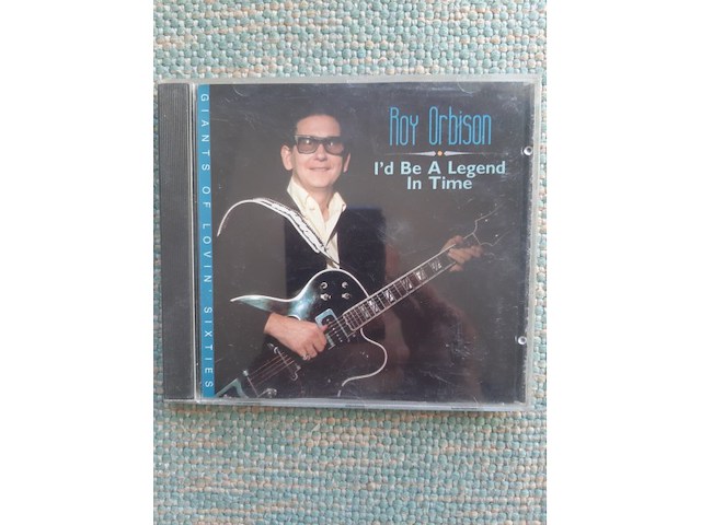 Roy Orbison Id be a legend in time