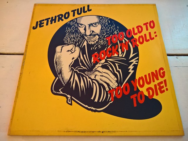 JETHRO TULL - Too Old To Rock`n`Roll Too Young To Die