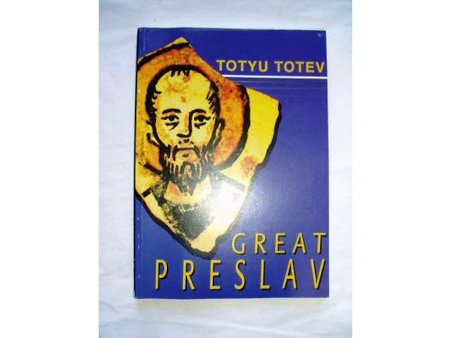 Great Preslav Totev, Totiu [Totev, Totyu]