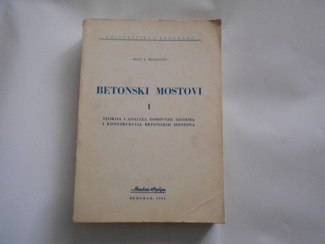 Betonski mostovi 1,Mijat S.Trojanović, naučna knjiga