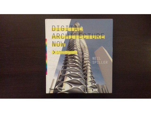 DIGITAL ARCHITECTURE NOW,Neil Spiller