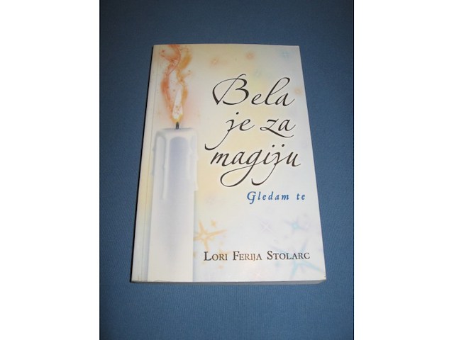 Bela je za magiju - Lori Ferija Stolarc