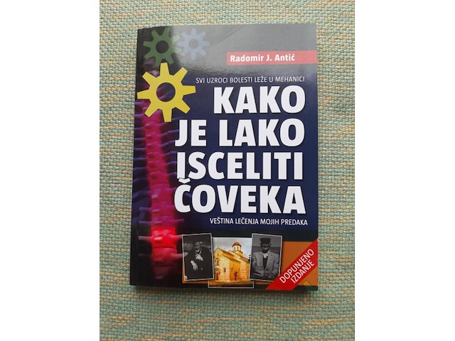 Radomir J Antić Kako je lako isceliti čoveka