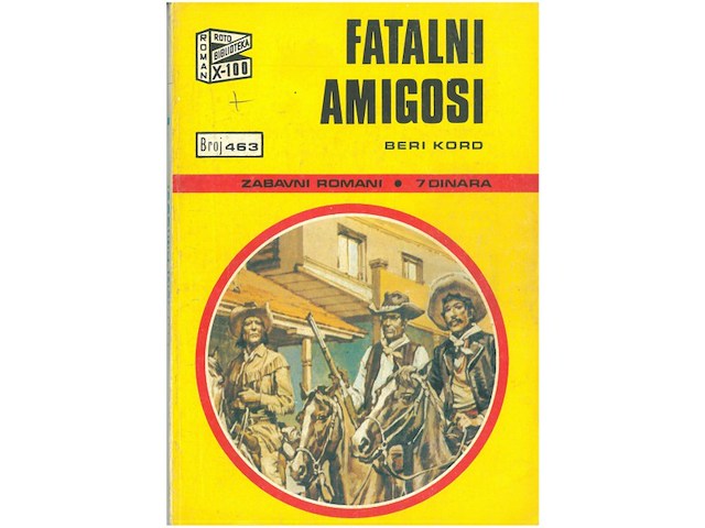 ROMAN X-100 BROJ 463, FATALNI AMIGOSI