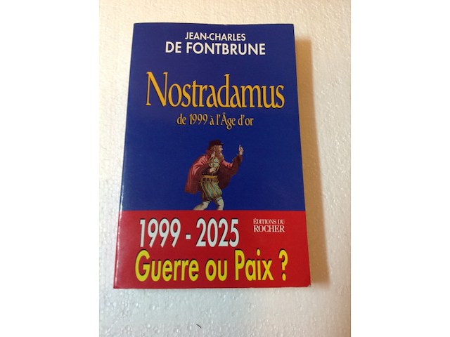 Nostradamus od 1999. do zlatnog doba 2025. Rat ili mir