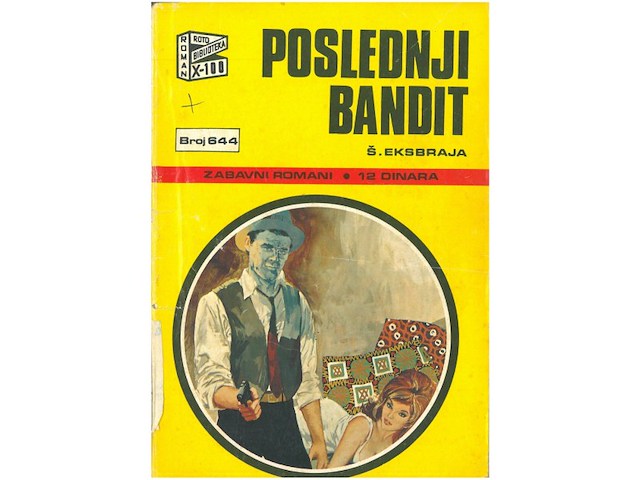 ROMAN X-100 BROJ 644, POSLEDNJI BANDIT