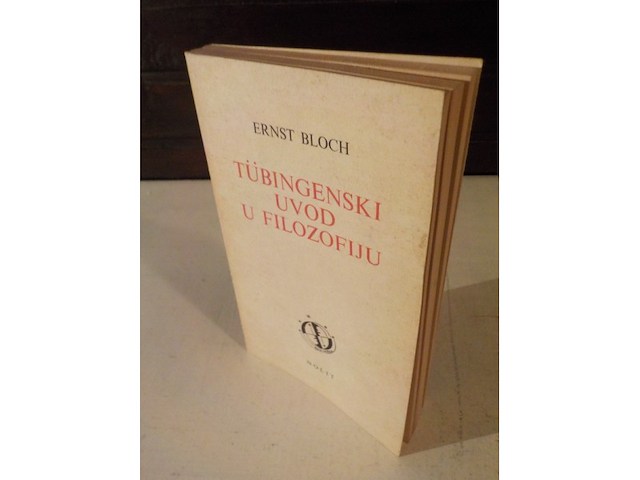 Ernst Bloch - Tubingenski uvod u filozofiju