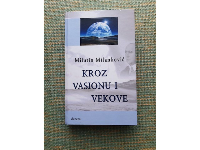 Milutin Milanković  Kroz vasionu i vekove