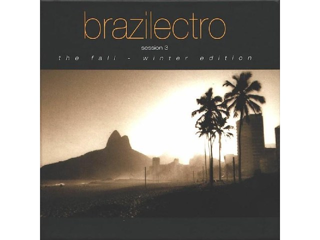 Brazilectro: Session 3: The Fall - Winter Edition (2CD)