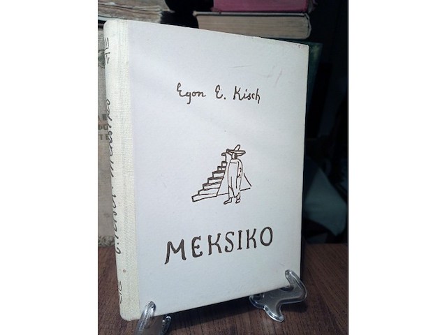 MEKSIKO - Egon E. Kisch