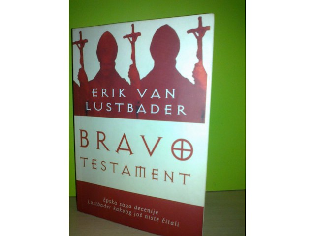 Bravo testament Erik Van Lustbader
