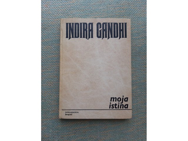 Indira Gandhi Moja istina