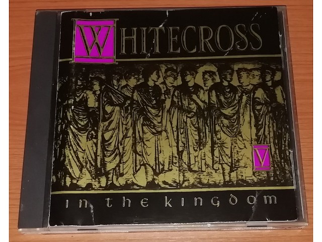 Whitecross ‎– In The Kingdom (CD)