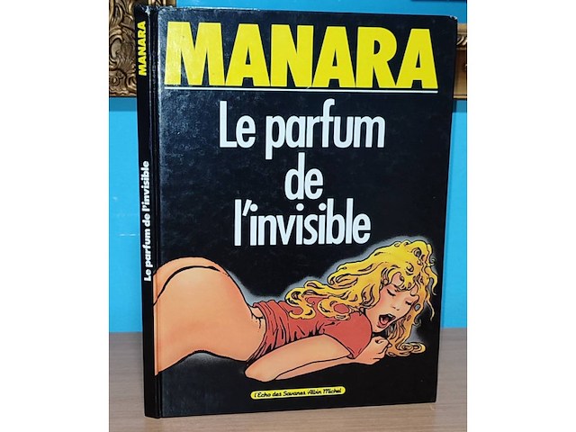 Le parfum de l`invisible Manara