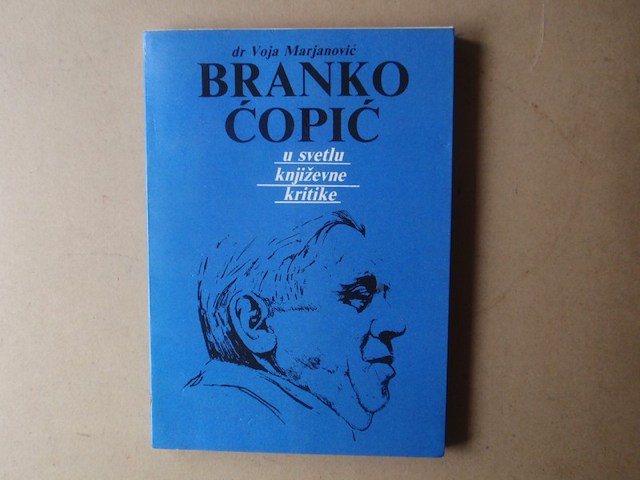 Voja Marjanović - BRANKO ĆOPIĆ U SVETLU KNJIŽEVNE KRITI