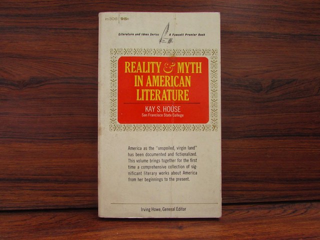 Reality and Myth in American Literature - Kay S. House