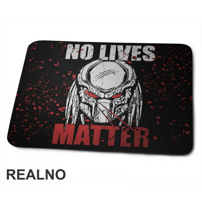 NO LIVES MATTER - PREDATOR - PODLOGA ZA MIŠ