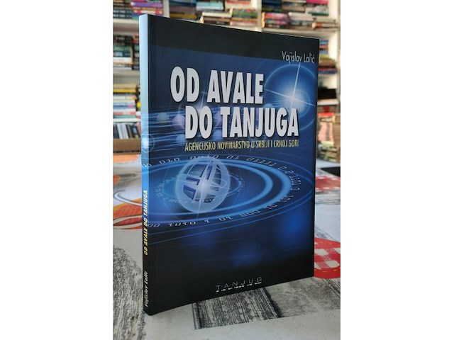Od Avale do tanjuga - Vojislav Lalić