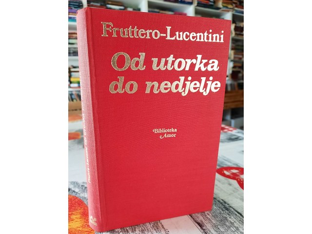 Od utorka do nedjelje - Carlo Fruttero  Franco Lucentini