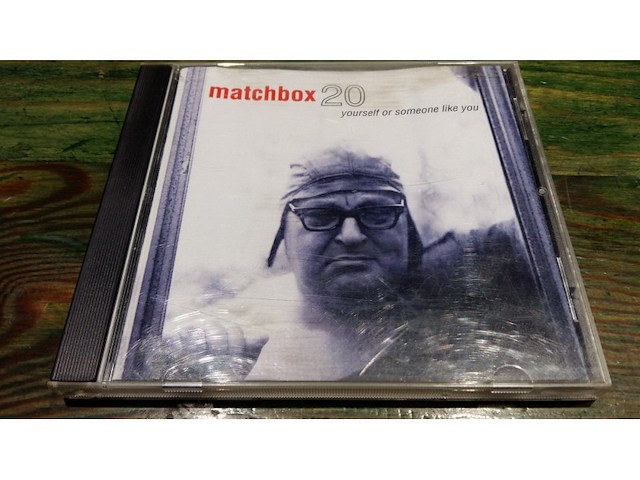 MATCHBOX 20 - YOURSELF OR SOMEONE LIKE YOU