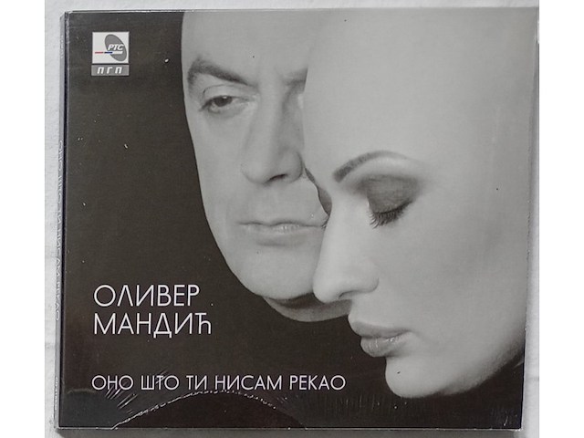 OLIVER  MANDIC  -  ONO STO TI NISAM REKAO