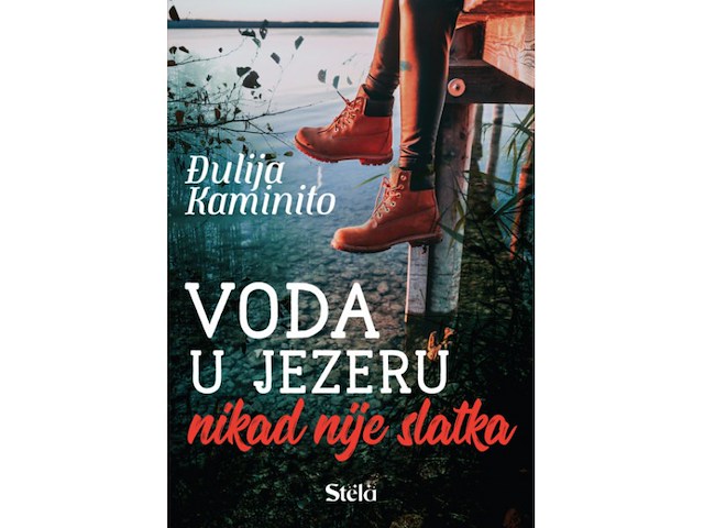 Voda u jezeru nikada nije slatka - Đulija Kaminito