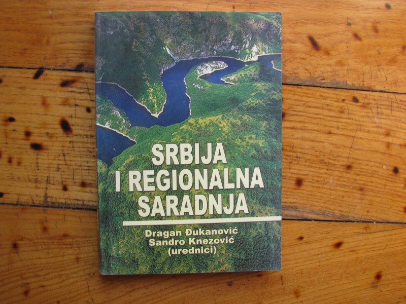 DRAGAN DJUKANOVIĆ - SRBIJA I REGIONALNA SARADNJA