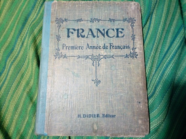 FRANCE Premiere Annee de Francais 1931.