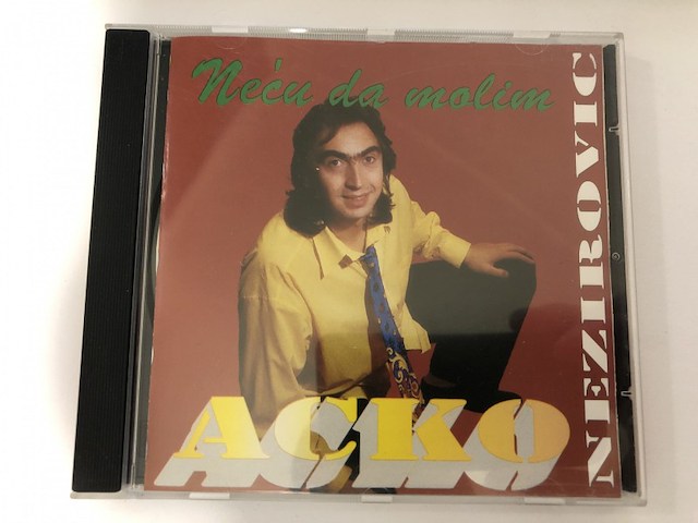 Acko Nezirovic ‎– Neću Da Molim