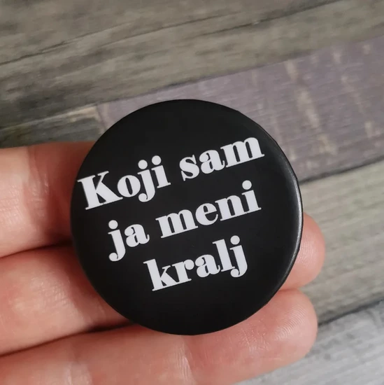 Koji sam ja meni kralj bedž