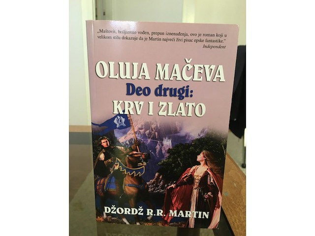 OLUJA MAČEVA - DEO DRUGI: KRV I ZLATO Džordž R. R. Mart