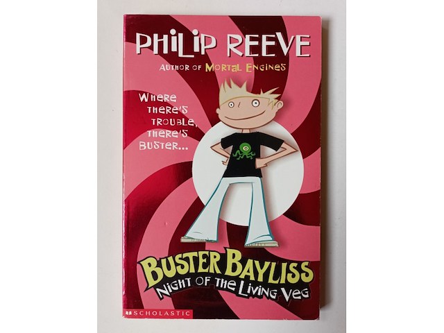 BUSTER BAYLISS NIGHT OF THE LIVING VEG - Philip Reeve