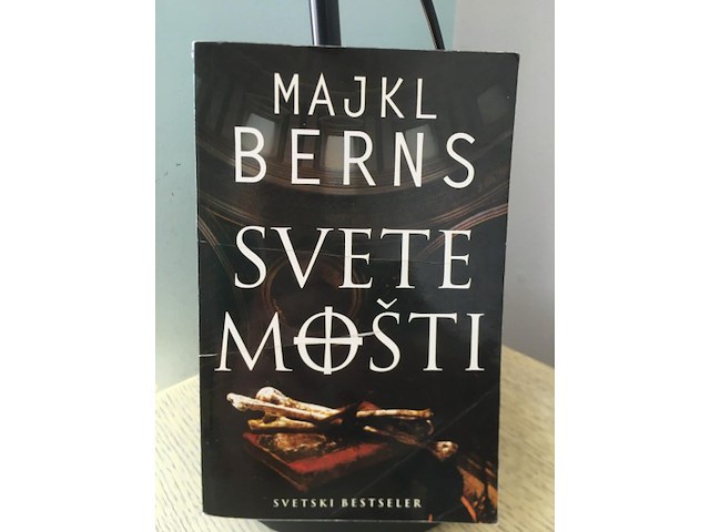 Majkl Berns - SVETE MOŠTI