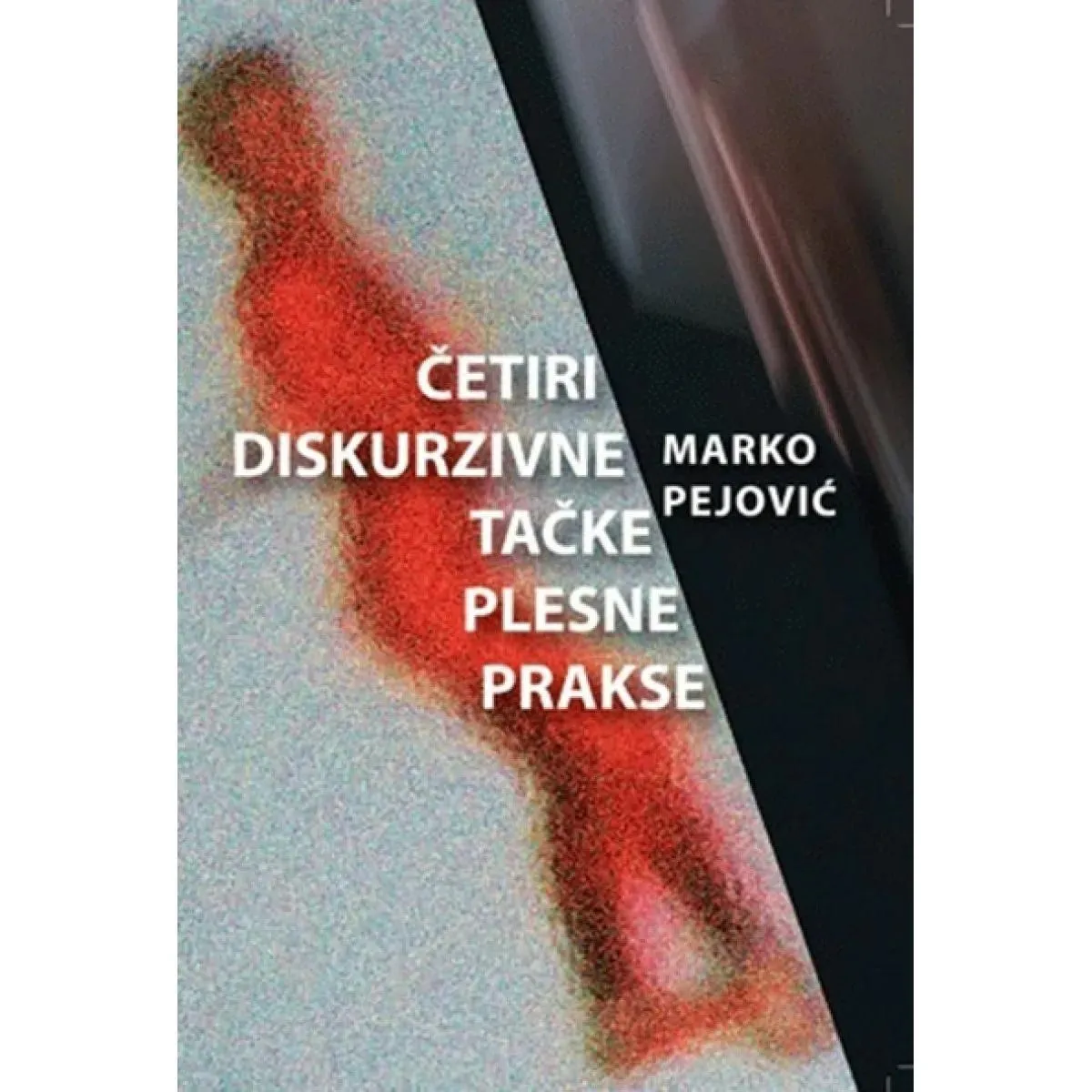 ČETIRI DISKURZIVNE TAČKE PLESNE PRAKSE