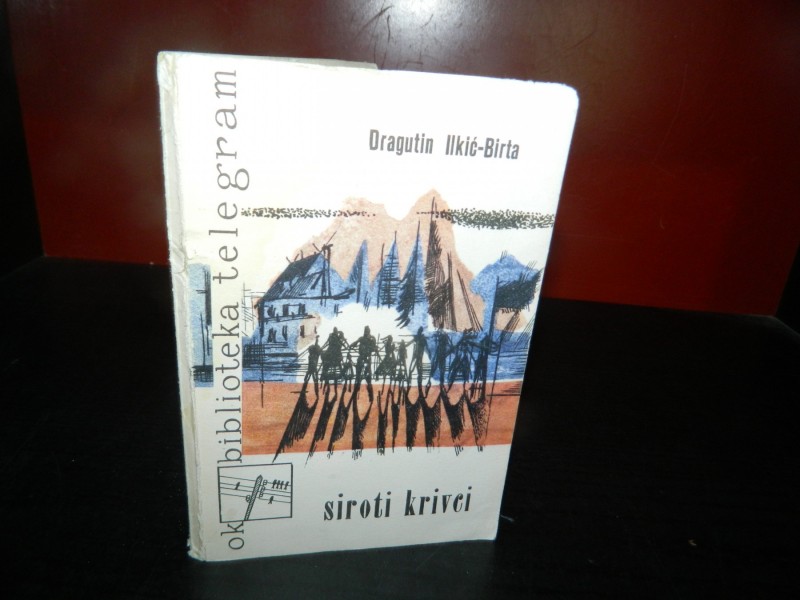 Siroti krivci, Dragutin Ilkić-Birta