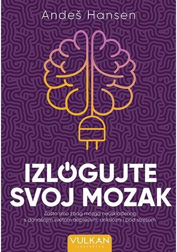 Izlogujte svoj mozak – Andeš Hansen