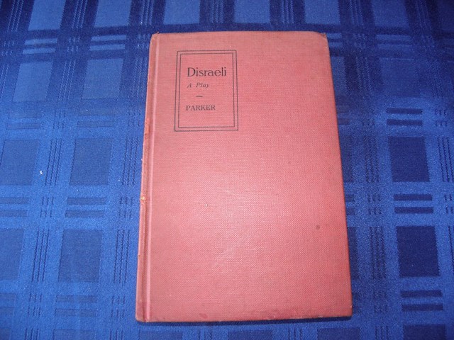 Louis N. Parker: Disraeli, 1916.god