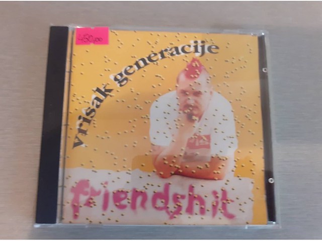 Vrisak Generacije – Friendshit