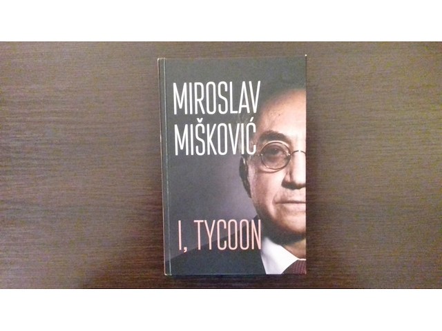 I,TYCOON - Miroslav Mišković / posveta aut.