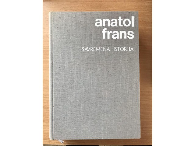 ANATOL FRANS - SAVREMENA ISTORIJA