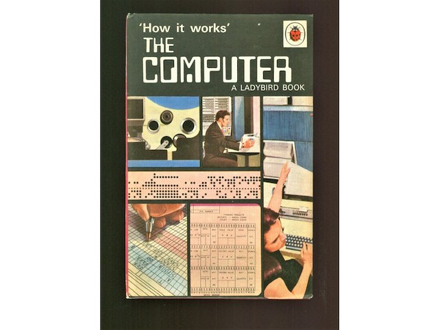 The Computer (How it Works)
