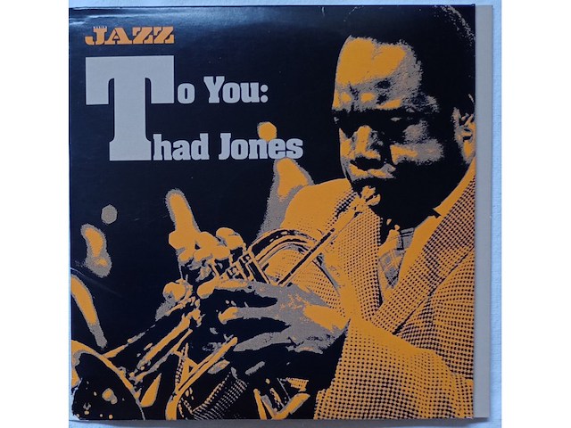 VARIOUS  -  TO  YOU:  THAD  JONES