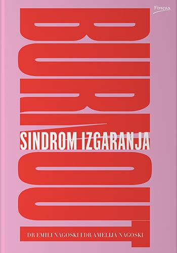 Burnout (sindrom izgaranja) – dr Emili Nagoski, dr Amelija Nagoski