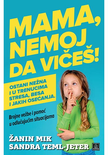 Mama, nemoj da vičeš! – Žanin Mik, Sandra Teml-Jeter