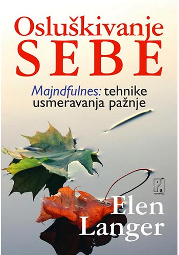 Osluškivanje sebe – Dr Elen Dž. Langer