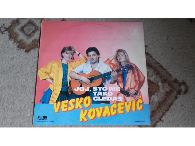 Vesko Kovačević - Joj, što me tako gledaš