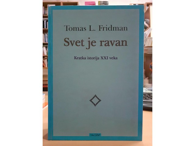 SVET JE RAVAN - TOMAS L. FRIDMAN